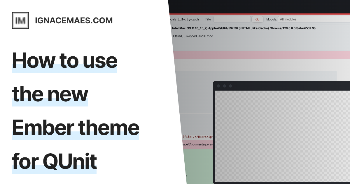 How to use the new Ember theme for QUnit | Ignace Maes - Blog How to use the new Ember theme for QUnit | Ignace Maes - Blog